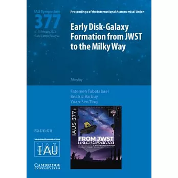 博客來-Early Disk-Galaxy Formation from Jwst to the Milky Way (Iau S377)