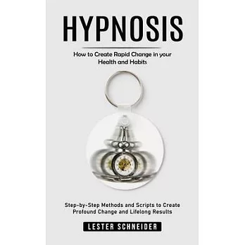 博客來-Hypnosis: How to Create Rapid Change in your Health and Habits ...
