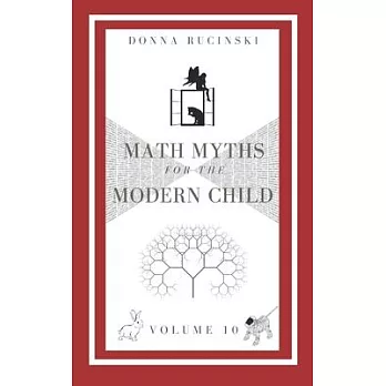 博客來-Math Myths for the Modern Child: Volume 10