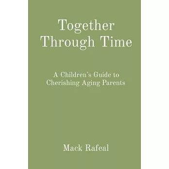 博客來-Together Through Time: A Children’s Guide to Cherishing Aging Parents