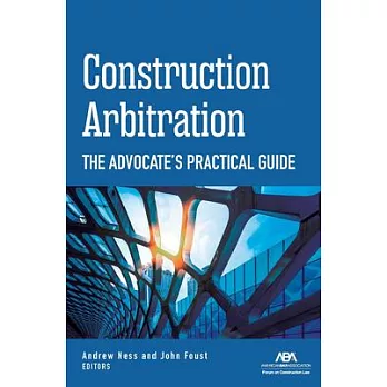 博客來-Construction Arbitration: The Advocate’s Practical Guide