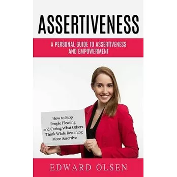 博客來-Assertiveness: A Personal Guide to Assertiveness and Empowerment (How to Stop People ...