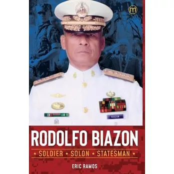 博客來-Rodolfo Biazon: Soldier, Solon, Statesman