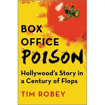 博客來-Box Office Poison: Hollywood’s Story in a Century of Flops