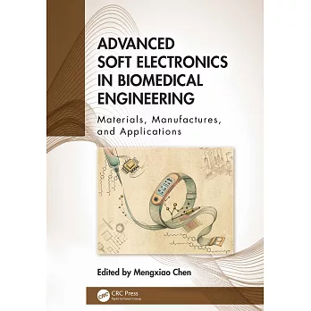 博客來-Advanced Soft Electronics in Biomedical Engineering: Materials, Manufactures, and Applications