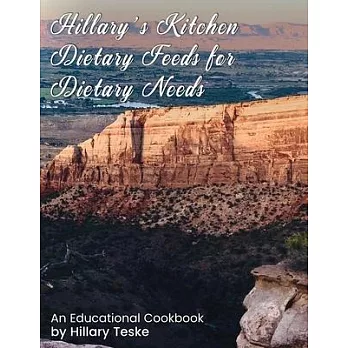 博客來-Hillary’s Kitchen: Dietary Feeds for Dietary Needs