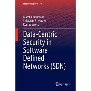博客來-Data-Centric Security in Software Defined Networks (Sdn)