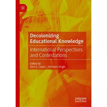 博客來-Decolonizing Educational Knowledge: International Perspectives and ...