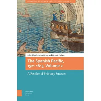 博客來-The Spanish Pacific, 1521-1815, Volume 2: A Reader of Primary Sources