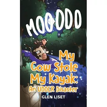 博客來-My Cow Stole My Kayak: An UDDER Disaster