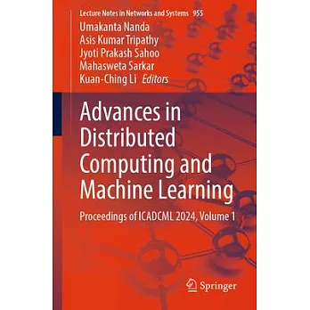 博客來-Advances in Distributed Computing and Machine Learning: Proceedings of Icadcml 2024, Volume 1