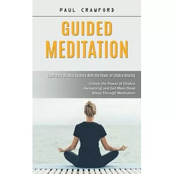 博客來-Guided Meditation: Experience Blissful Balance With the Power of Chakra Healing (Unlock the ...