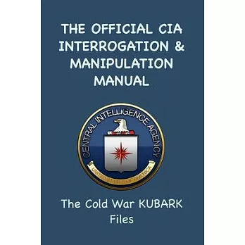 博客來-The Official CIA Interrogation & Manipulation Manual: The Cold War ...
