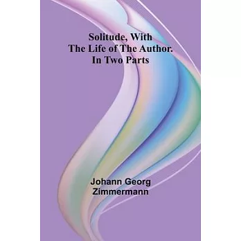 博客來-Solitude, With the Life of the Author. In Two Parts