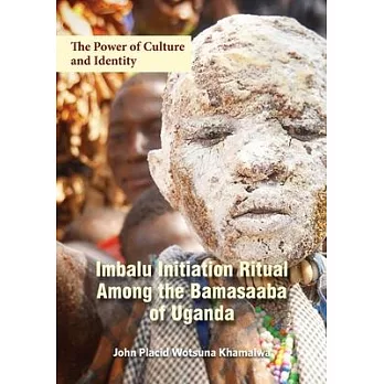 博客來-The Power of Culture and Identity: Imbalu Initiation Ritual Among ...