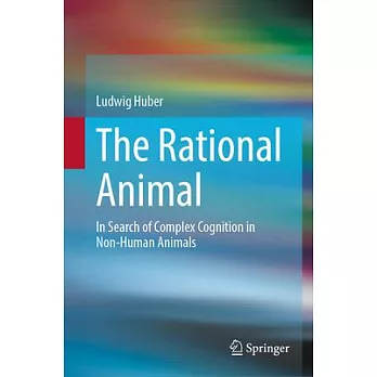 博客來-The Rational Animal: In Search of Complex Cognition in Non-Human ...