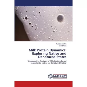 博客來-Milk Protein Dynamics: Exploring Native and Denatured States