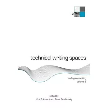 博客來-Technical Writing Spaces: Readings on Writing Volume 6