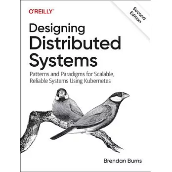 博客來-Designing Distributed Systems: Patterns and Paradigms for Scalable ...