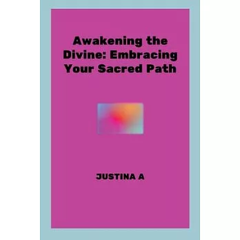 博客來-Awakening the Divine: Embracing Your Sacred Path