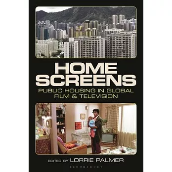 博客來-Home Screens: Public Housing in Global Film & Television