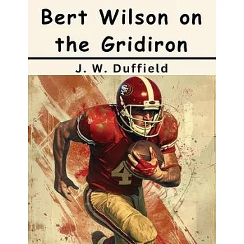 博客來-Bert Wilson on the Gridiron