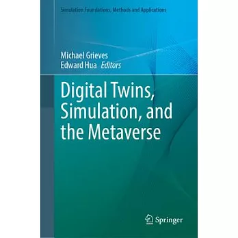 博客來-Digital Twins, Simulation, and the Metaverse
