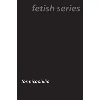 博客來-Insect Passions: Exploring Formicophilia