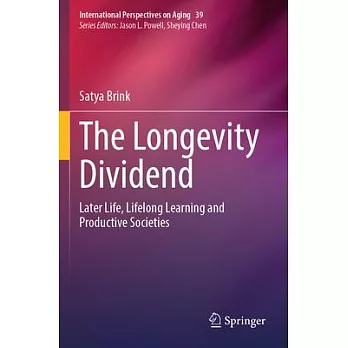 博客來-The Longevity Dividend: Later Life, Lifelong Learning and ...