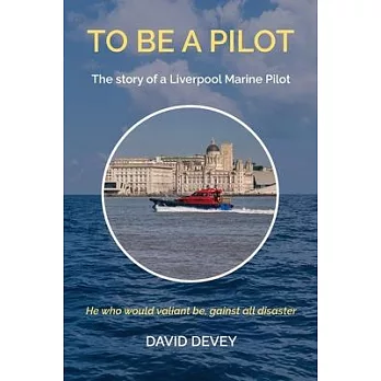 博客來-To be a Pilot: The story of a Liverpool Marine Pilot