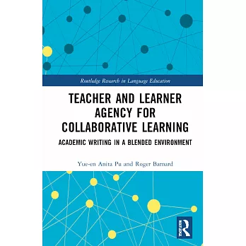 博客來-Teacher and Learner Agency for Collaborative Learning: Academic Writing in a Blended Environment