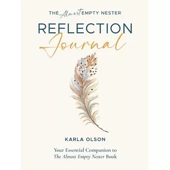 博客來-The Almost Empty Nester Reflection Journal: Your Essential ...