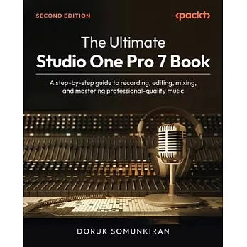博客來-The Ultimate Studio One Pro 7 Book - Second Edition: A step-by-step ...