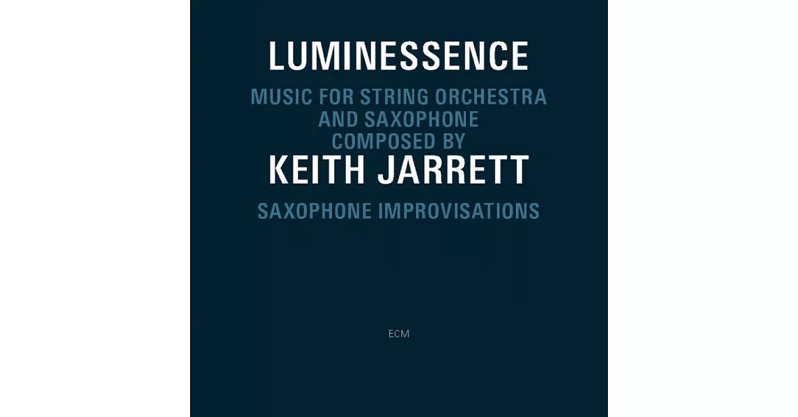 博客來-Keith Jarrett / Jan Garbarek: Luminessence - Music For String Orchestra and Saxophone