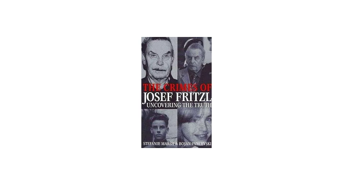 博客來-The Crimes of Josef Fritzl: Uncovering the Truth