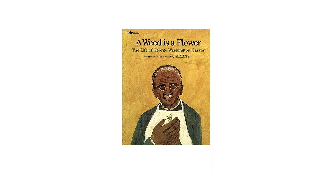 博客來-A Weed Is a Flower: The Life of George Washington Carver