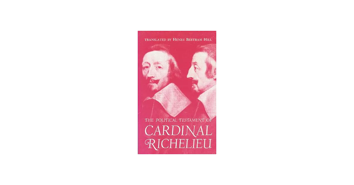 博客來-The Political Testament of Cardinal Richelieu: The Significant ...