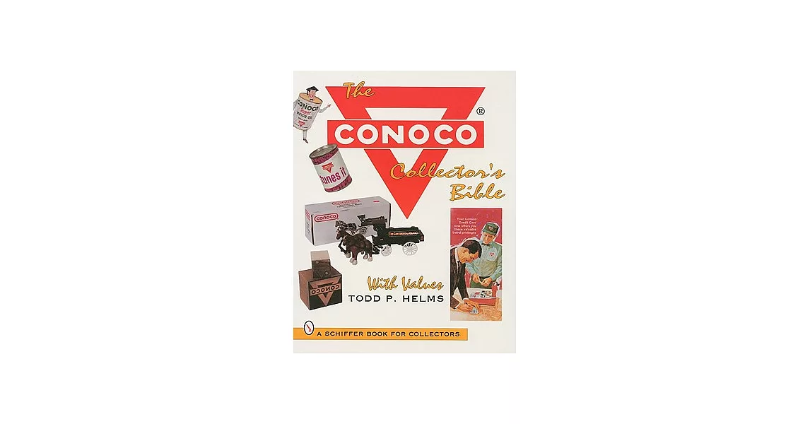 博客來-The Conoco Collector’s Bible/a Schiffer Book for Collectors