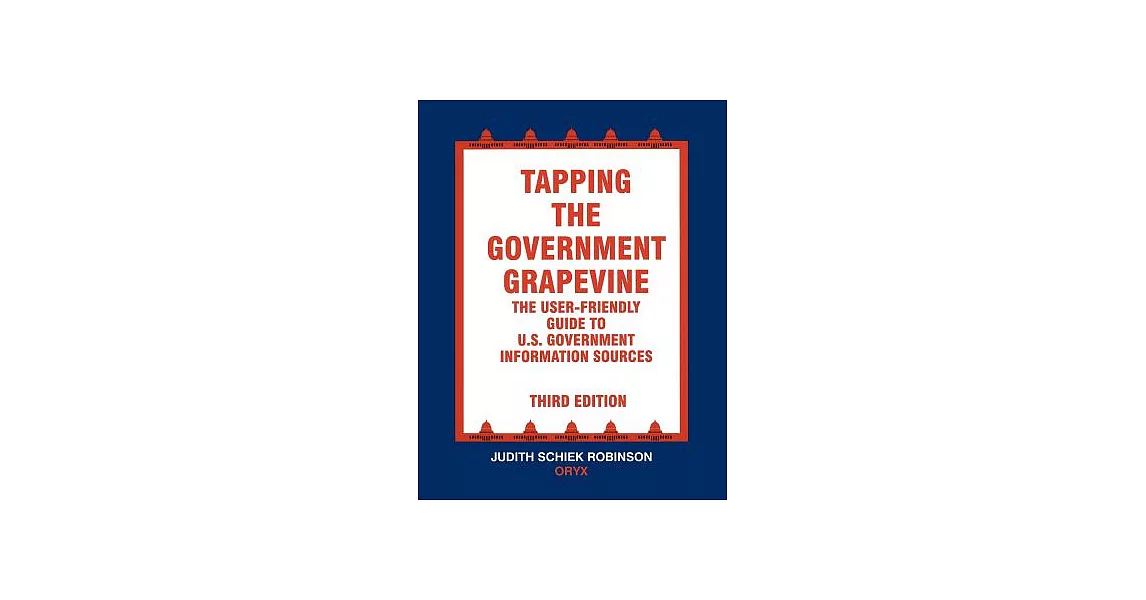 博客來-Tapping the Government Grapevine: The User-Friendly Guide to U.S ...