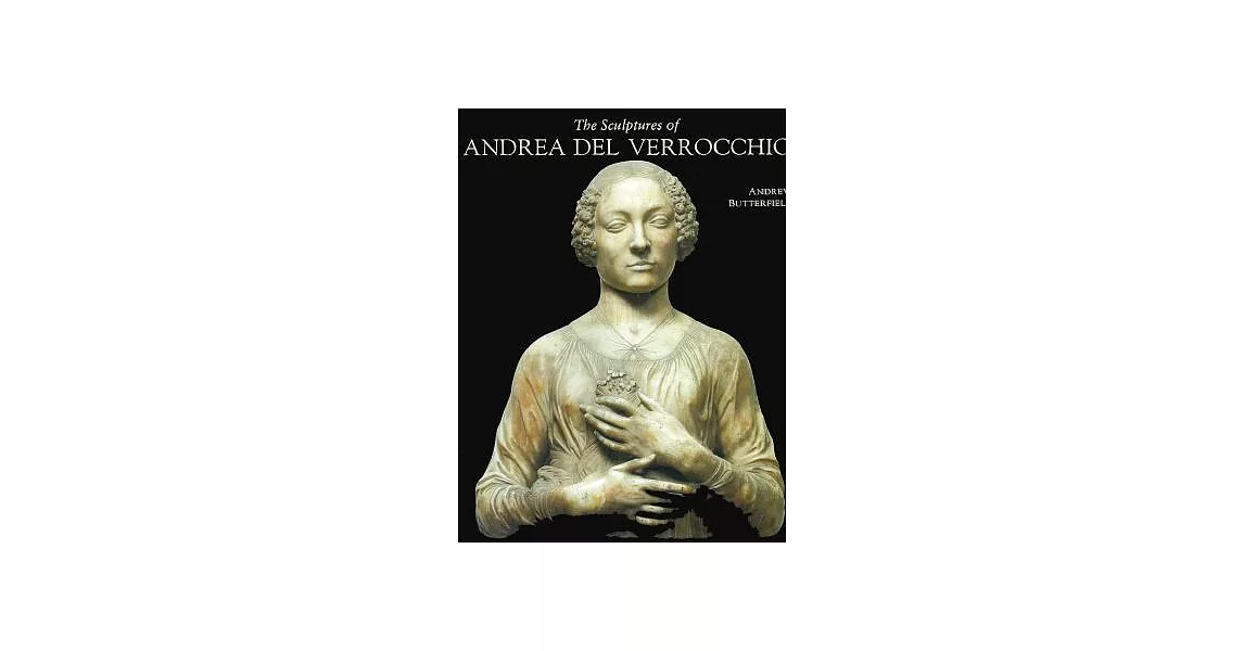 博客來-The Sculptures of Andrea Del Verrocchio