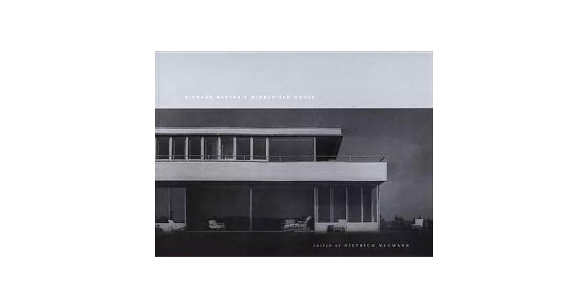 博客來-Richard Neutra’s Windshield House