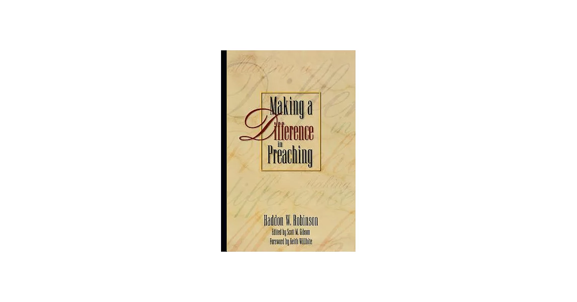 博客來-Making a Difference in Preaching: Haddon Robinson on Biblical Preaching