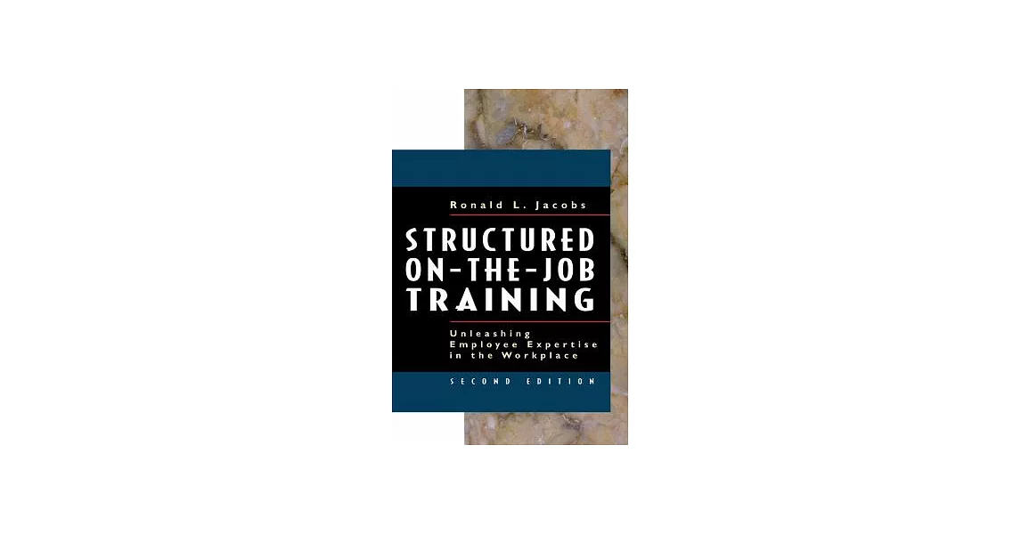 博客來-Structured On-The-Job Training: Unleashing Employee Expertise in ...