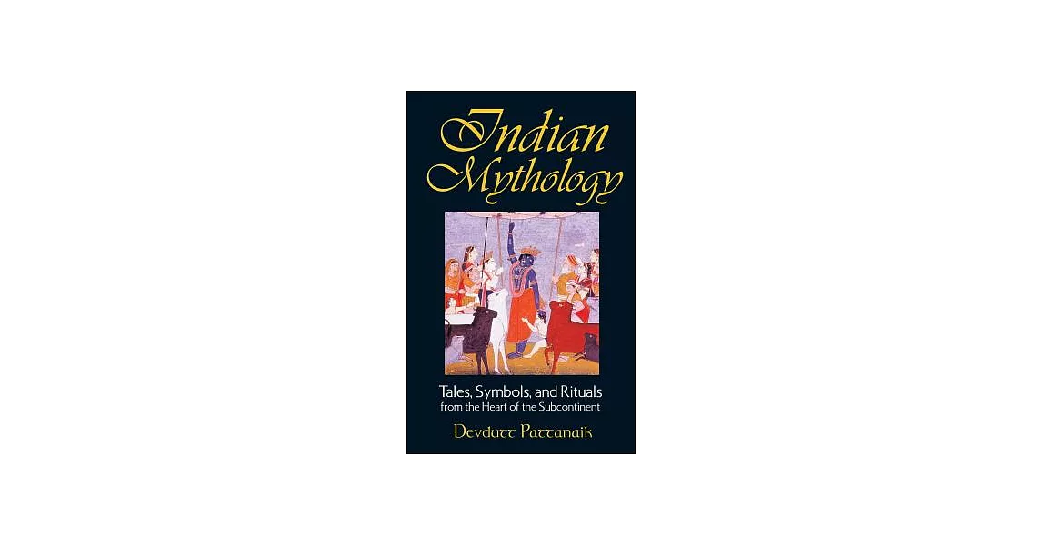 博客來-Indian Mythology: Tales, Symbols, and Rituals from the Heart of the ...