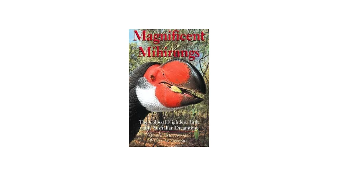 博客來-Magnificent Mihirungs: The Colossal Flightless Birds of the ...