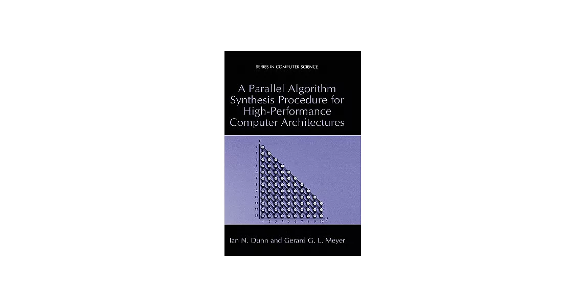 博客來-A Parallel Algorithm Synthesis Procedure for High-Performance Computer Architectures