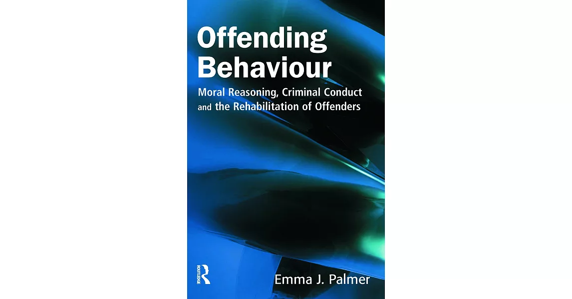 博客來-Offending Behaviour: Moral Reasoning, Criminal Conduct and the ...