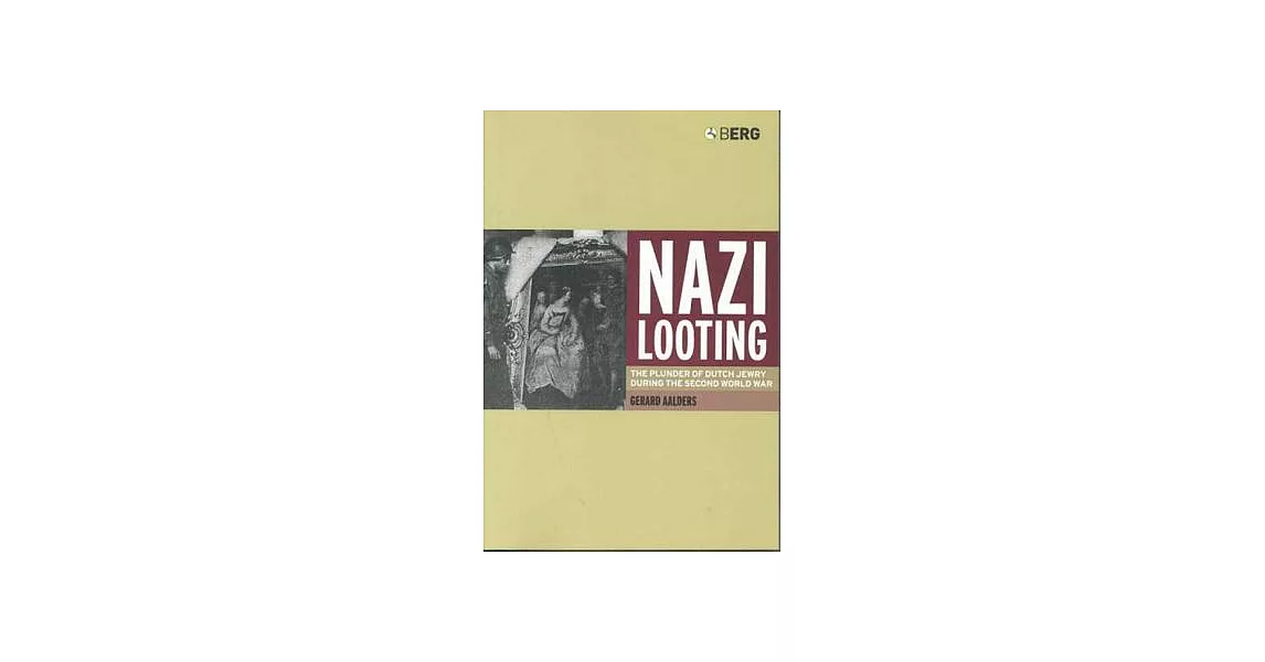 博客來-Nazi Looting: The Plunder of Dutch Jewry During the Second World War