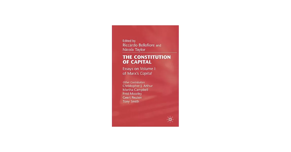博客來-The Constitution of Capital: Essays on Volume I of Marx’s Capital