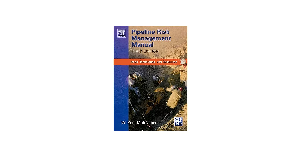 博客來-Pipeline Risk Management Manual: Ideas, Techniques, and Resources